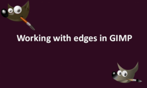 Working with edges in GIMP - Docs Tutorial